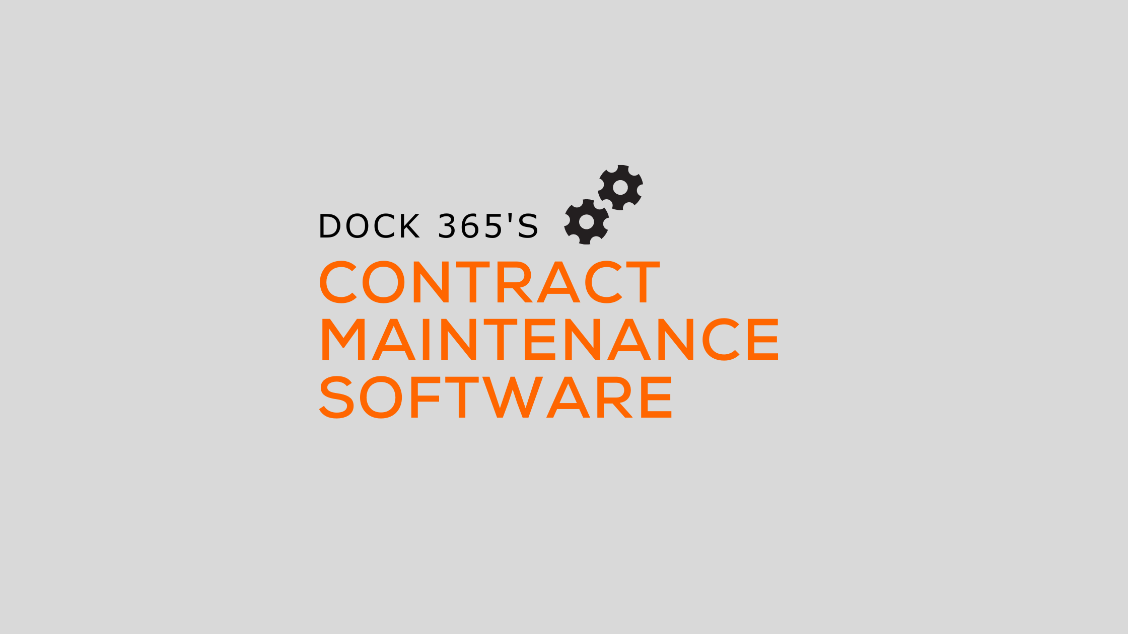 Contract Maintenance Software To Stay in Control | Dock 365 Inc.